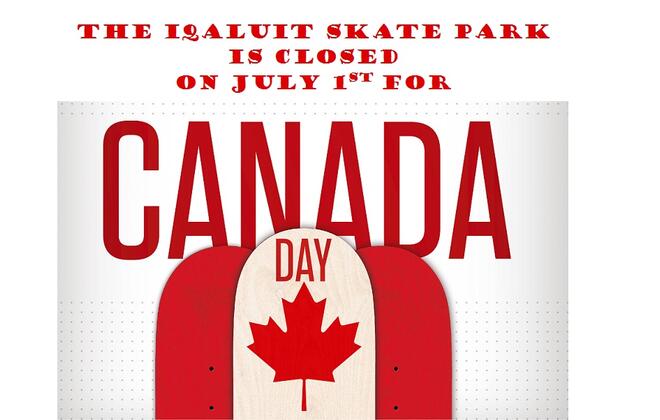 Canada Day - Skate Park Closed | City of Iqaluit